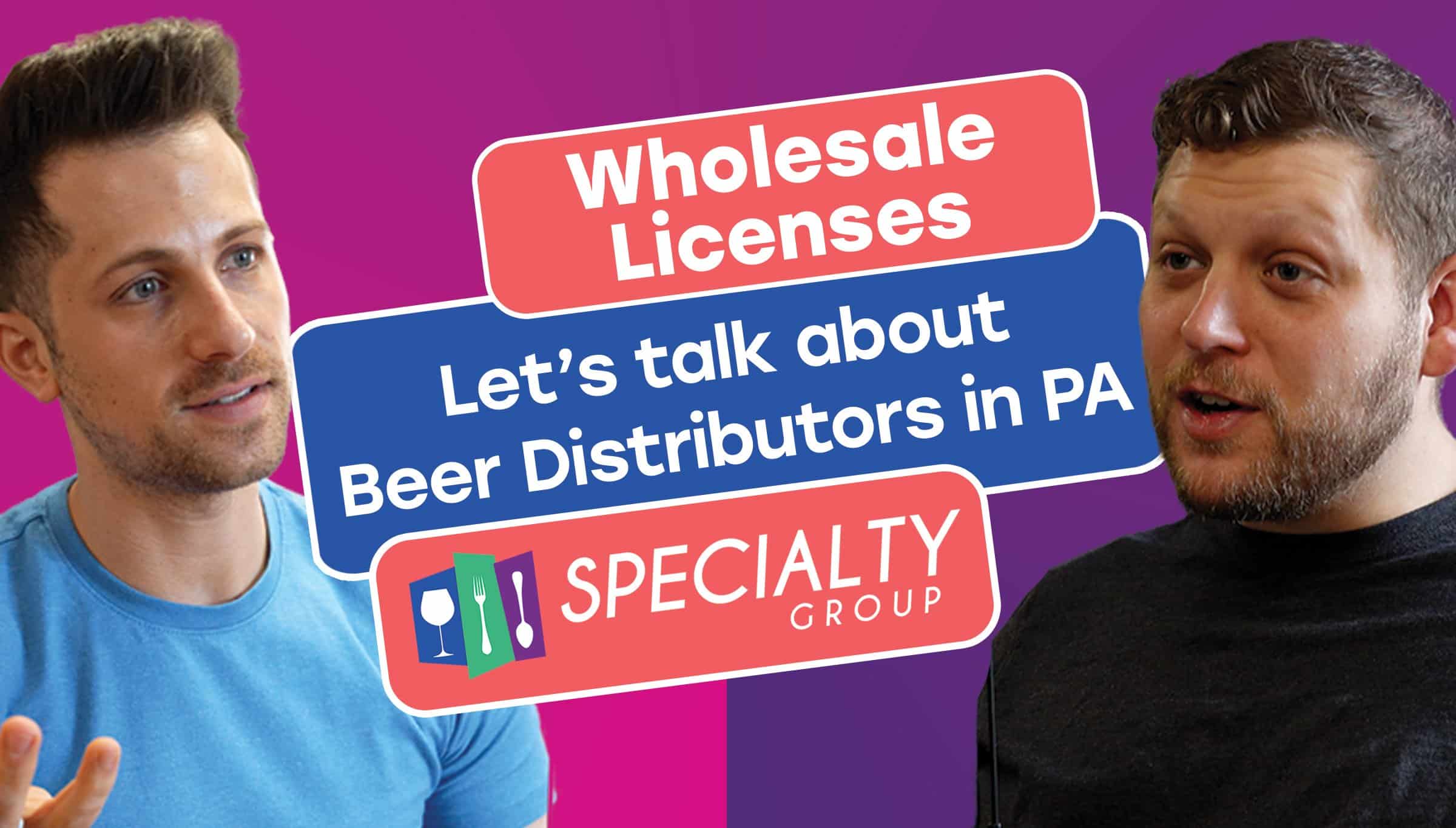 Understanding Wholesale Licenses in Pennsylvania - Specialty Group